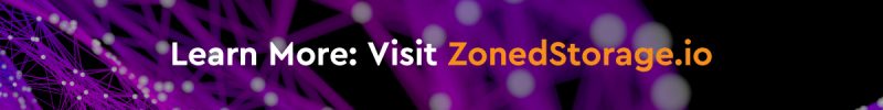 What is Zoned Storage and the Zoned Storage Initiative?